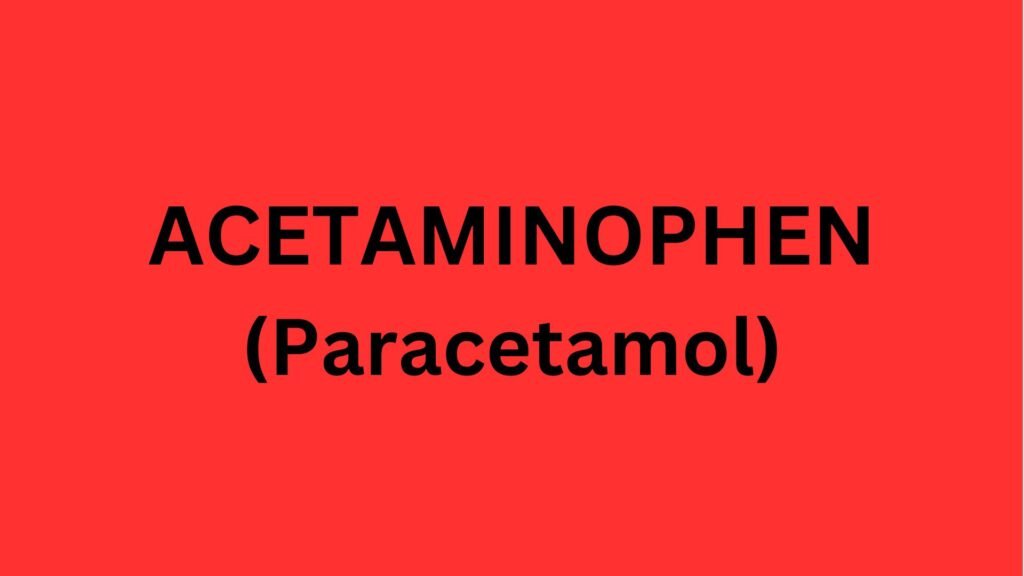 The Essential Guide to Using Acetaminophen (Paracetamol) for Managing ...